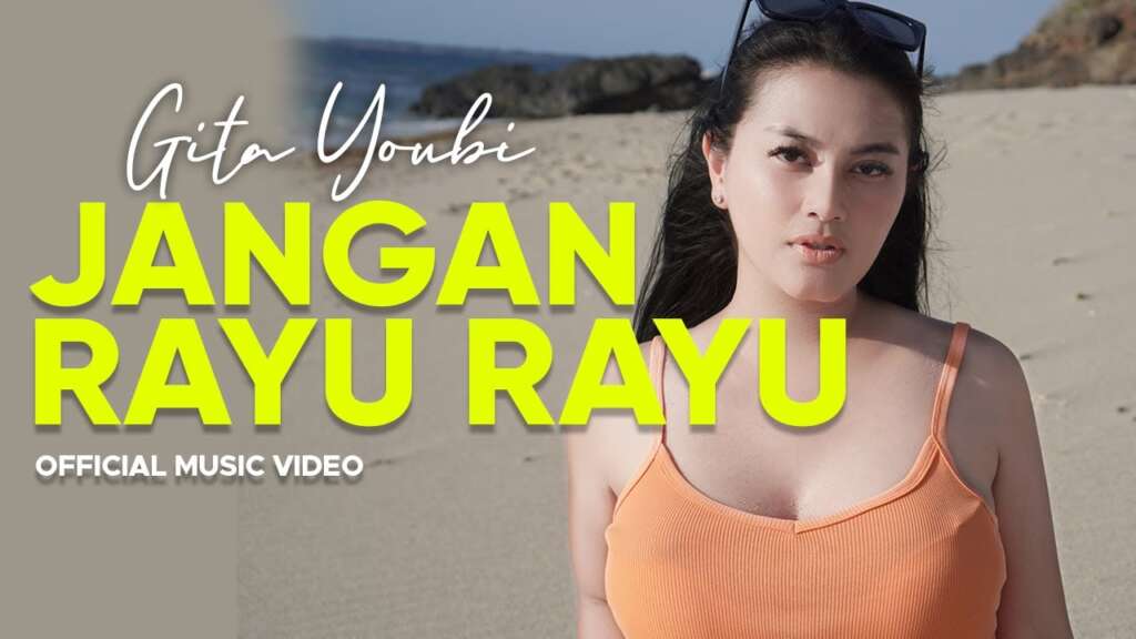 Gita Youbi - Jangan Rayu Rayu (Official Music Video Youtube) - VIDEO VIRAL YOUTUBE